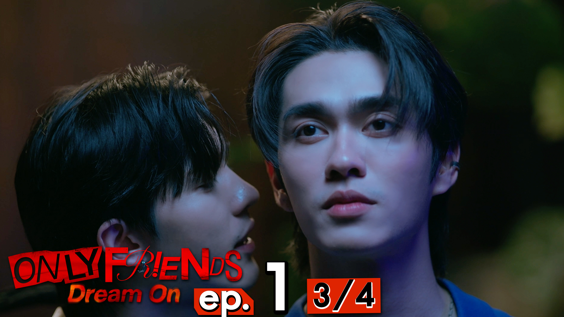 ONLY FRIENDS : DREAM ON | EP.1 [1/4]
